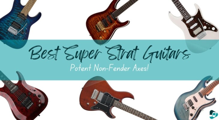 6 Best Super Strat Guitars for Every Budget (Non-Fender)